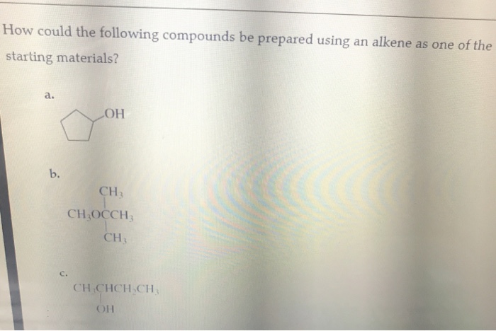Solved How could the following compounds be prepared using | Chegg.com