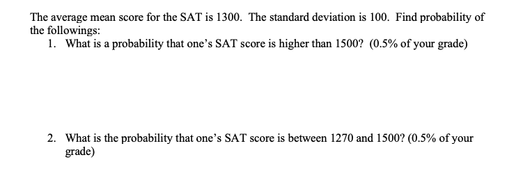 Solved The average mean score for the SAT is 1300. The | Chegg.com