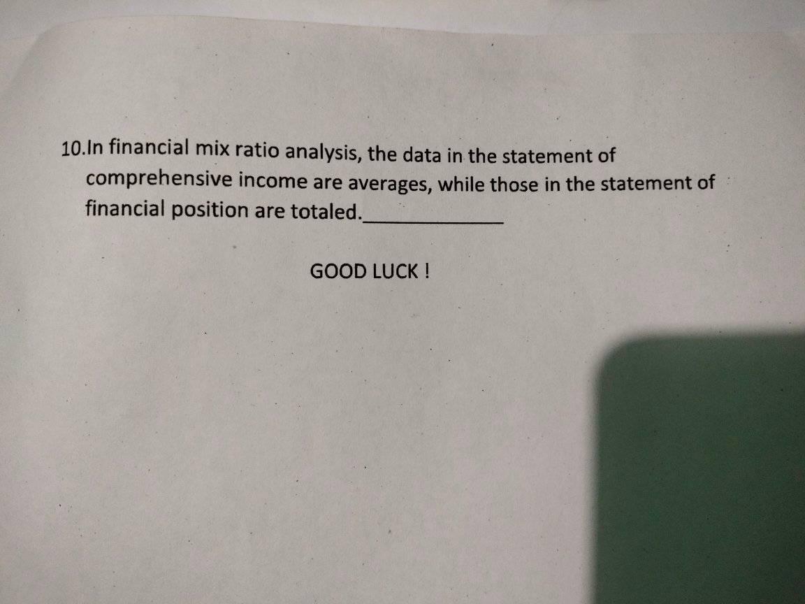 Solved 10.In financial mix ratio analysis, the data in the | Chegg.com