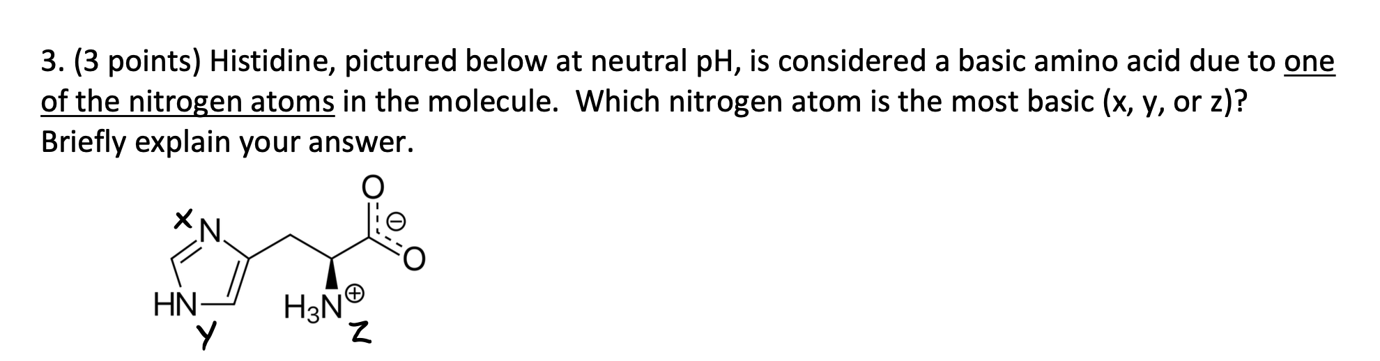 Solved 3. (3 points) Histidine, pictured below at neutral | Chegg.com