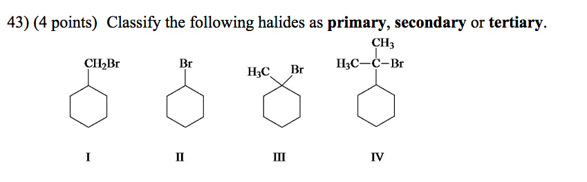 Solved 43) (4 points) Classify the following halides as | Chegg.com
