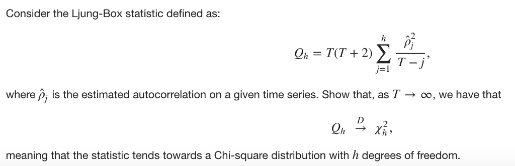 Consider the Ljung-Box statistic defined as: where is | Chegg.com