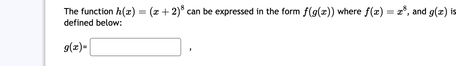 Solved The function h(x)=(x+2)8 can be expressed in the form | Chegg.com