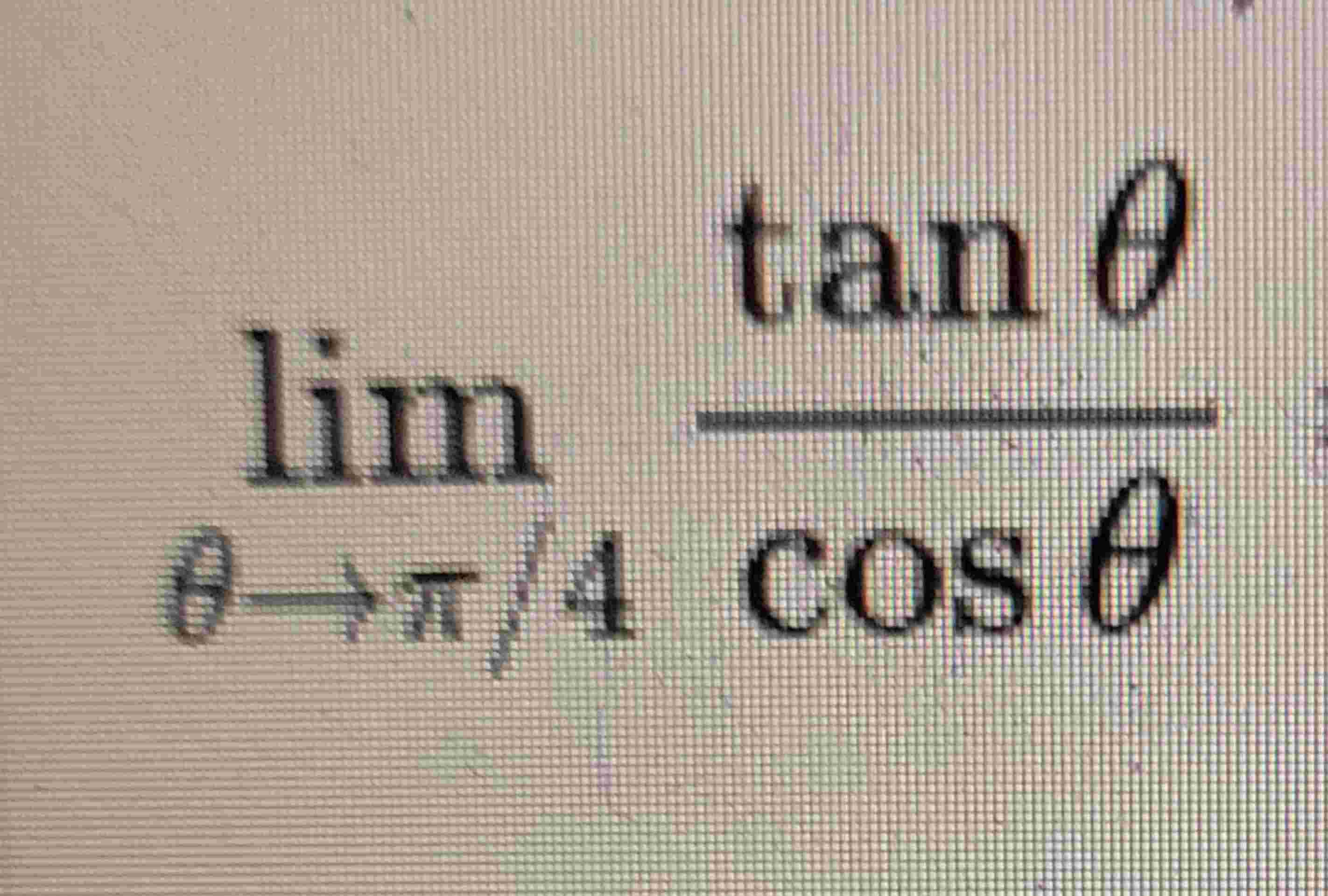 Solved limθ→π4tanθcosθ | Chegg.com