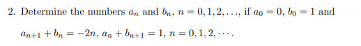 Solved 2. Determine the numbers an and bn, n = 0,1,2,..., if | Chegg.com