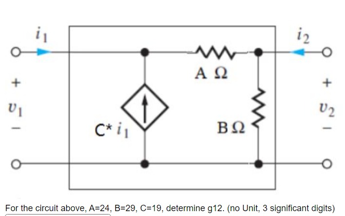 Solved For the circuit above, A=24,B=29,C=19, ﻿determine | Chegg.com