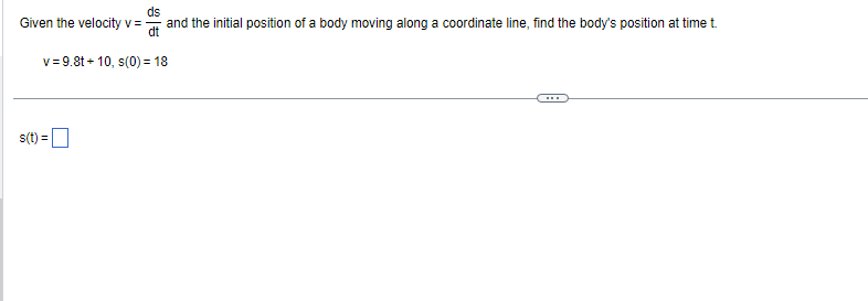 Solved Given the velocity v=dtds and the initial position of | Chegg.com
