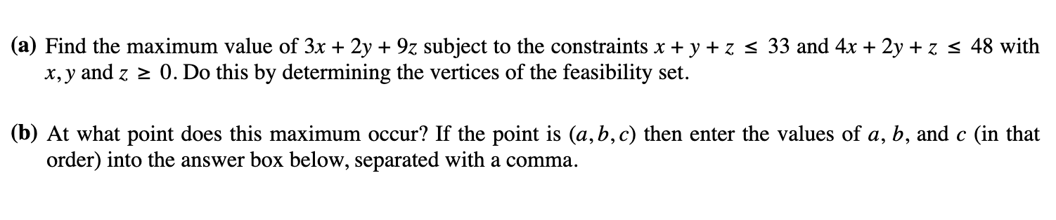 Solved (a) Find the maximum value of 3x+2y+9z subject to the | Chegg.com