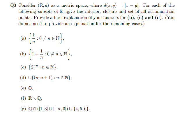 Solved Q3 Consider (R, d) as a metric space, where d(t, y) = | Chegg.com