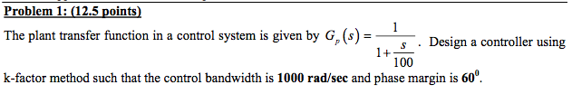 Solved Problem 1: (12.5 points) The plant transfer function | Chegg.com