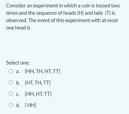 Solved Consider an experiment in which a coin is tossed two | Chegg.com