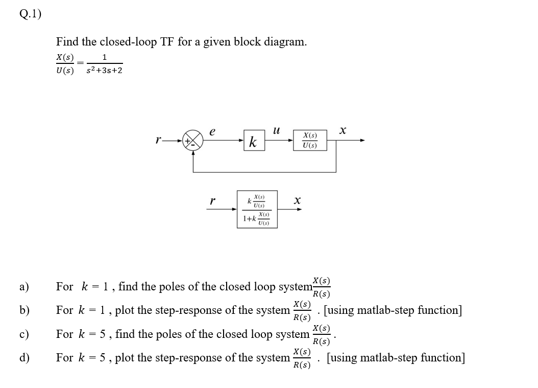 Solved Q1 Find The Closed Loop Tf For A Given Block 