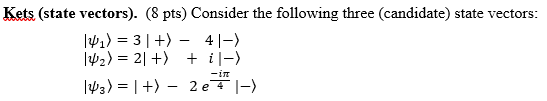 Solved Kets (state vectors). (8 pts) Consider the following | Chegg.com