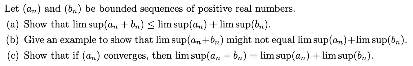 Solved Let (an) and (bn) be bounded sequences of positive | Chegg.com