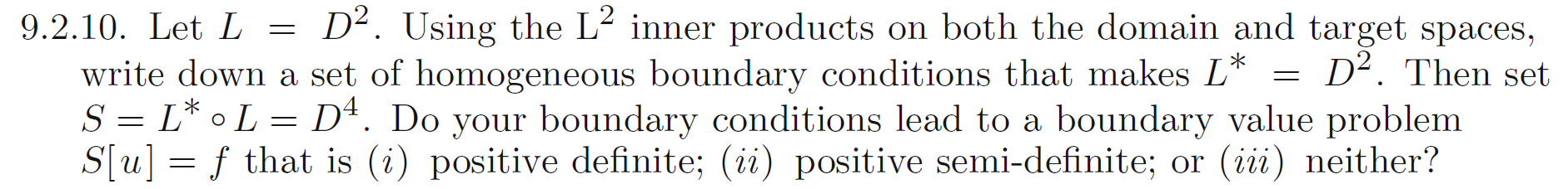 Solved 9.2.10. Let L=D2. Using the L2 inner products on both | Chegg.com