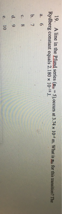 Solved line in the Pfund series (nuo- 5)occurs at 3.74 x | Chegg.com