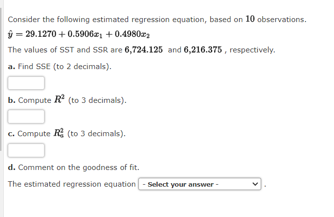 Solved Consider the following estimated regression equation, | Chegg.com