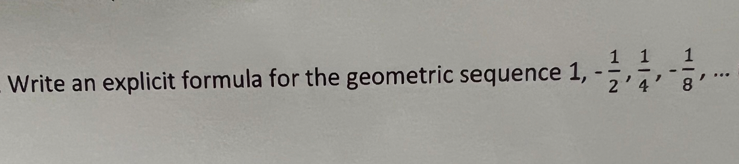Solved Write an explicit formula for the geometric sequence | Chegg.com
