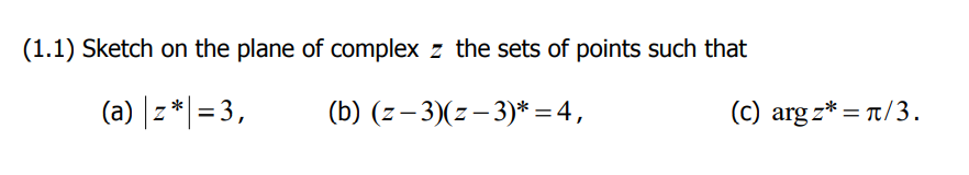 Solved (1.1) Sketch on the plane of complex z the sets of | Chegg.com