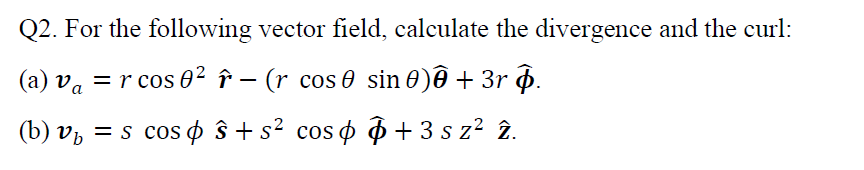 Solved Q2. For the following vector field, calculate the | Chegg.com