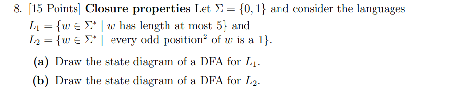 Solved 8. [15 Points] Closure properties Let Σ = {0, 1} and | Chegg.com