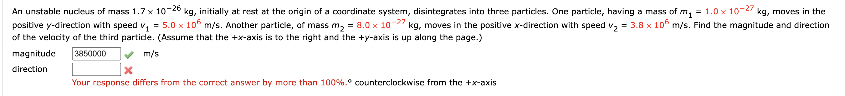 Solved An ﻿unstable nucleus of ﻿mass 1.7×10-26kg, ﻿initially | Chegg.com
