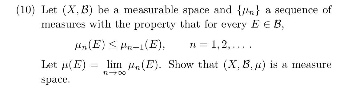 Solved 10) Let (X,B) be a measurable space and {μn} a | Chegg.com