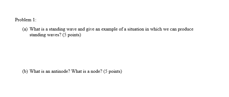 Solved Problem 1: (a) What is a standing wave and give an | Chegg.com
