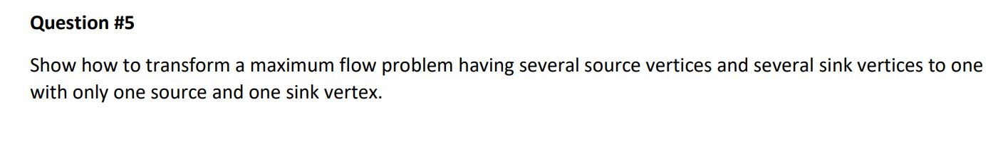 Solved Question #5 Show how to transform a maximum flow | Chegg.com