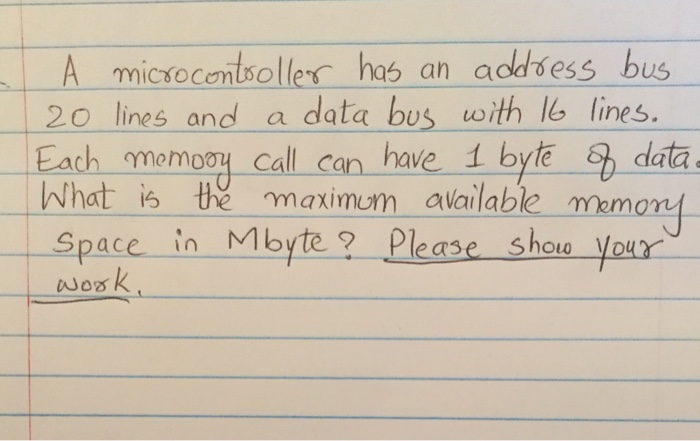 Solved A microcontroller has an address bus 20 lines and a | Chegg.com