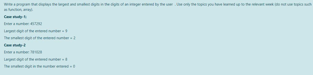 Solved Write a program that displays the largest and | Chegg.com