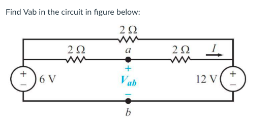 Solved Find Vab in the circuit in figure below: | Chegg.com