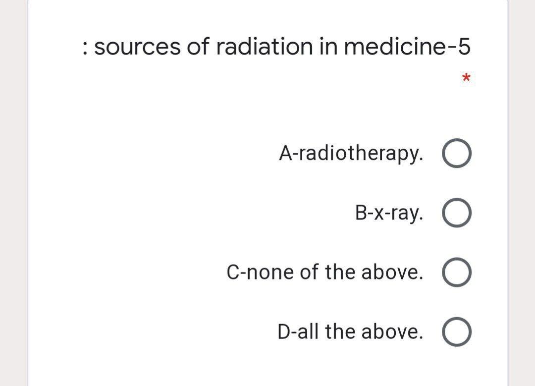 Solved : sources of radiation in medicine-5 * | Chegg.com
