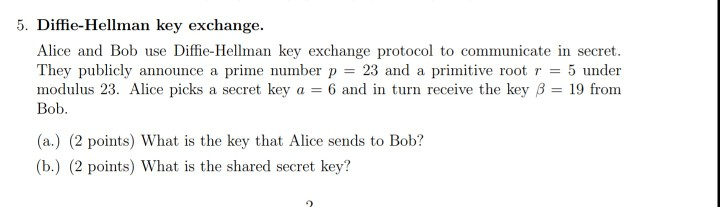 Solved 5. Diffie-Hellman key exchange. Alice and Bob use | Chegg.com