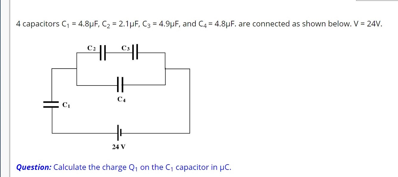 Solved 4 capacitors C1 = 4.8uF, C2 = 2.1 uF, C3 = 4.9uF, and | Chegg.com