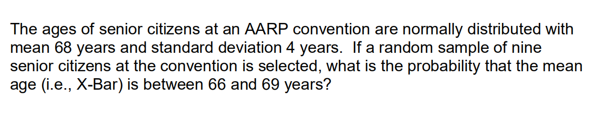 Solved The ages of senior citizens at an AARP convention are | Chegg.com