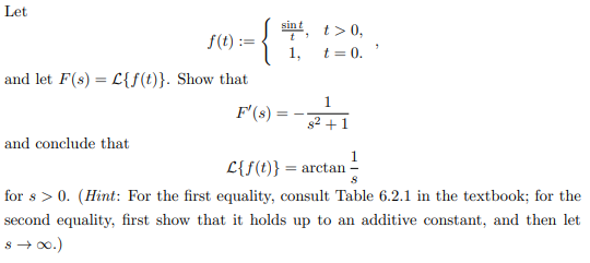 Solved f(t):={tsint,1,t>0,t=0., and let F(s)=L{f(t)}. Show | Chegg.com