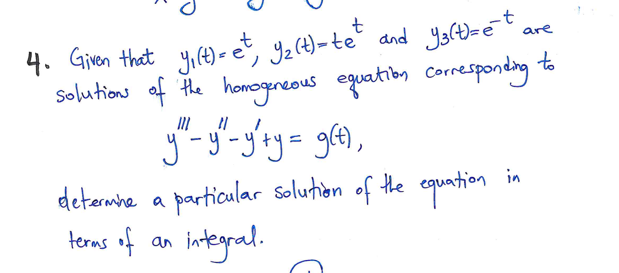 Solved 4. Given that y1(t)=et,y2(t)=tet and y3(t)=e−t are | Chegg.com