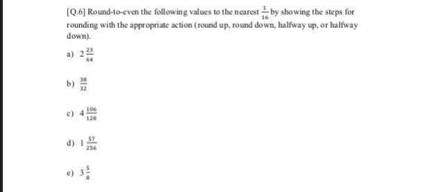 Solved 1Q.6] Roundto-even the following values to the | Chegg.com
