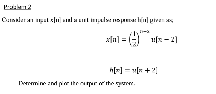 Solved Consider an input x[n] and a unit impulse response | Chegg.com