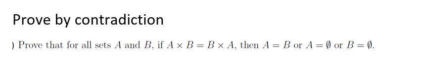 Solved Prove by contradiction ) Prove that for all sets A | Chegg.com
