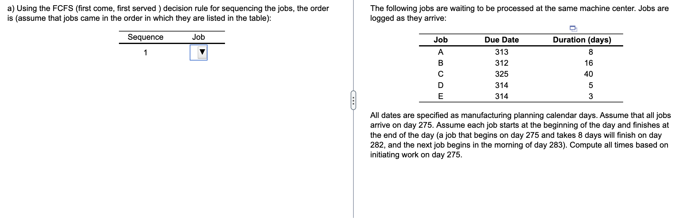 Solved a) Using the FCFS (first come, first served ) | Chegg.com