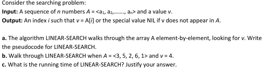 Solved Consider the searching problem: Input: A sequence of | Chegg.com