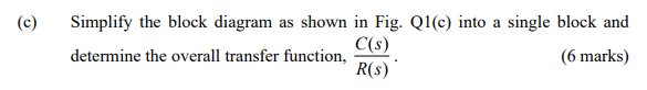 Solved (c) Simplify the block diagram as shown in Fig. Q1(c) | Chegg.com