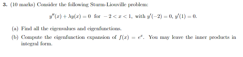 Solved 3. (10 marks) Consider the following Sturm-Liouville | Chegg.com Solved 3. (10 marks) Consider the following Sturm-Liouville | Chegg.com