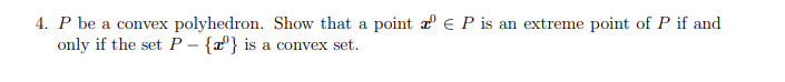 4. P be a convex polyhedron. Show that a point x0∈P | Chegg.com