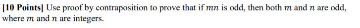 Solved [10 Points] Use proof by contraposition to prove that | Chegg.com