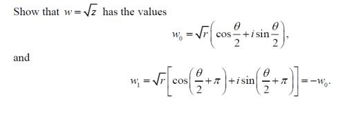 Solved Show that w=z has the values w0=r(cos2θ+isin2θ) and | Chegg.com