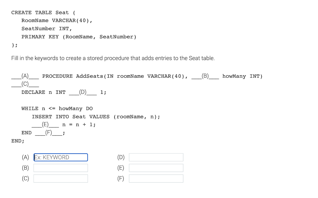 Solved CREATE TABLE Seat ( ROOmName VARCHAR(40), SeatNumber | Chegg.com