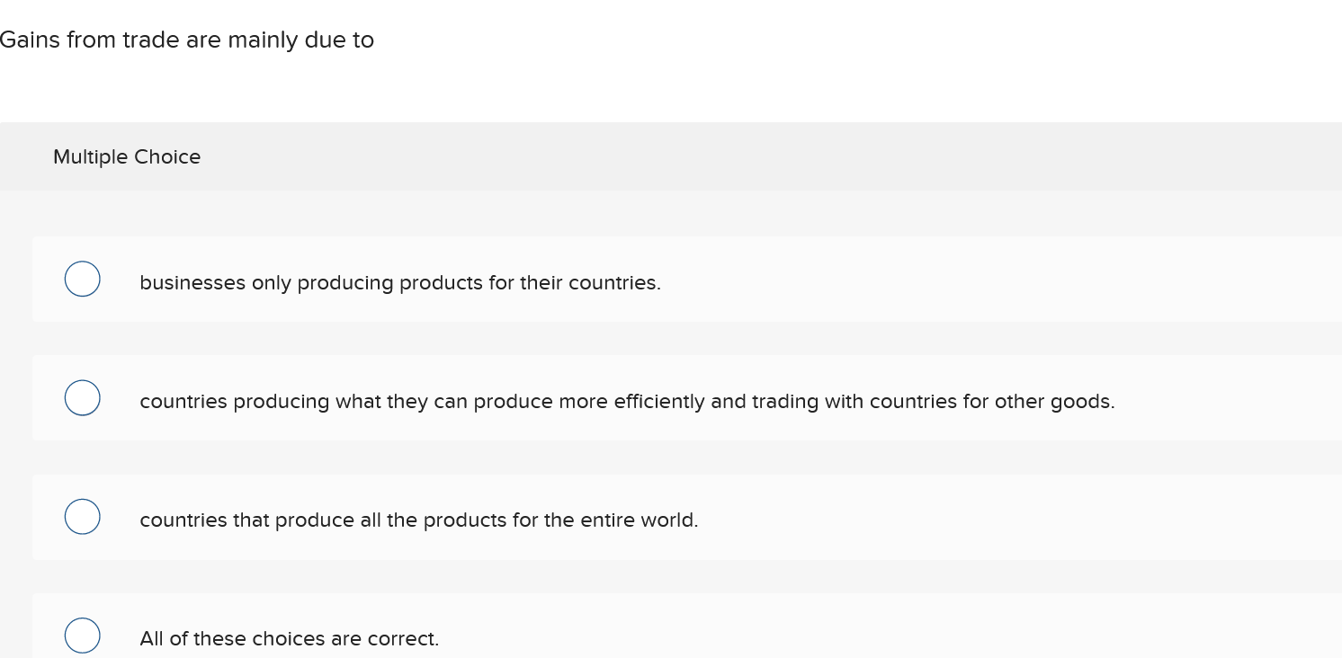 Solved Gains from trade are mainly due to Multiple Choice | Chegg.com